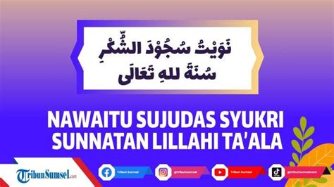Arti Nawaitu Sujudas Syukri Sunnatan Lillahi Taala Bacaan Niat Sujud