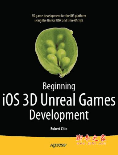 ios 3d虚拟游戏开发入门经典 beginning ios 3d unreal games development 英文pdf文字版 电子书 下载 脚本之家