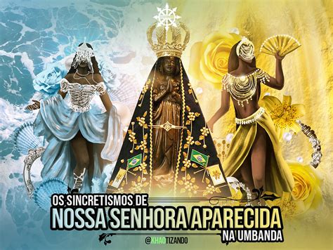 Os Sincretismos De Nossa Senhora Aparecida Na Umbanda