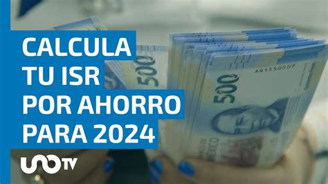 Cómo calcular cuánto pagarás de ISR por tus ahorros en 2024 YouTube
