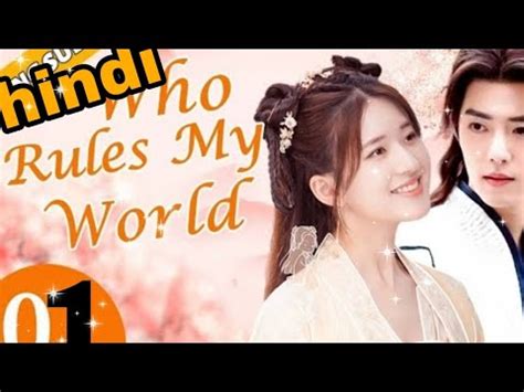 Who Rules My World Hindi Expilean Ep Chinese Drama Romance Love