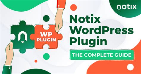 Notix Plugin For WordPress The Ultimate Guide 101 Notix