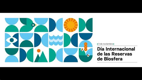 Día Internacional de las Reservas de Biosfera YouTube