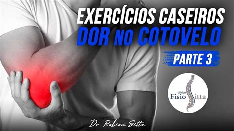 Exerc Cios Caseiros Epicondilite Do Cotovelo Fortalecimento Muscular