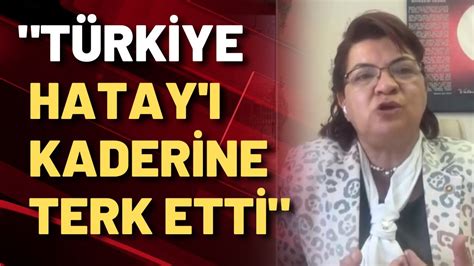 Chp Hatay Milletvekili Suzan Ahin T Rkiye Hatay Kaderine Terk Etti