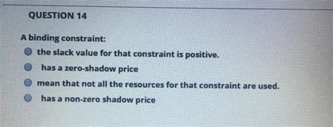 solved question 14 a binding constraint the slack value for