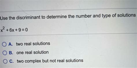 [solved] use the discriminant to determine the number and type of solutions course hero
