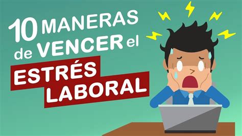 10 MANERAS EFECTIVAS de VENCER el ESTRÉS LABORAL YouTube
