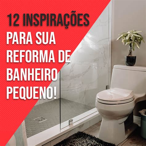 Reforma De Banheiro Pequeno Como Economizar 12 Ideias
