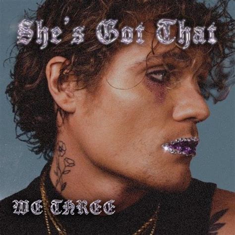 We Three Shes Got That Lyrics Genius Lyrics