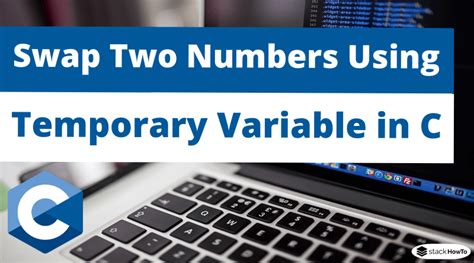 swap two numbers using temporary variable in c stackhowto