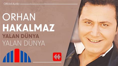 Orhan Hakalmaz Yalan Dünya Official Audio YouTube
