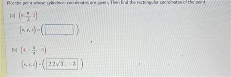 solved plot the point whose cylindrical coordinates are