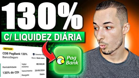 CDB 130 CDI LIQUIDEZ DIÁRIA NO PAGBANK VALE A PENA ENTENDA TUDO