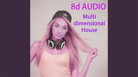Multidimensional House Youtube