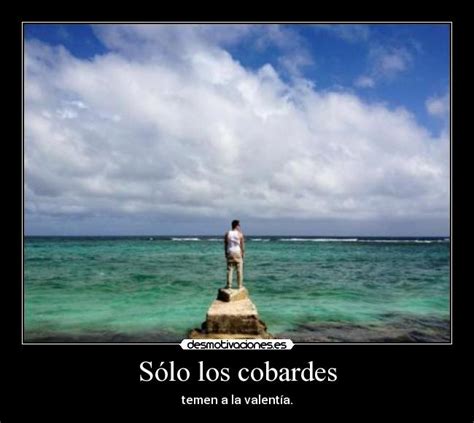 Sólo los cobardes Desmotivaciones
