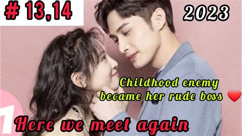 Ep Here We Meet Again Hindi Explanation New Chinese Drama