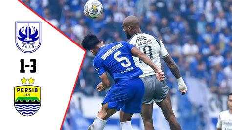 PSIS SEMARANG VS PERSIB BANDUNG Hasil Liga 1 Hari Ini Klasemen