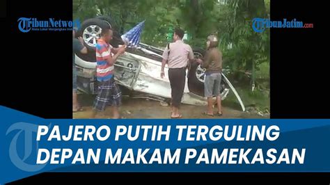 PEGAWAI GADAI MAS TEWAS Dalam Pajero Terguling Depan Makam Pamekasan