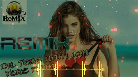 Dil Tere Naam Meri Jaan Tere Naam Dj Remix Tik Tok Famous Song Djvicky