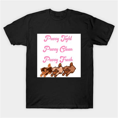 🐱tight Clean Fresh Funny Saying T Shirt Teepublic