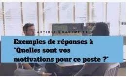 Exemples de réponses à la question quelles sont vos motivations pour