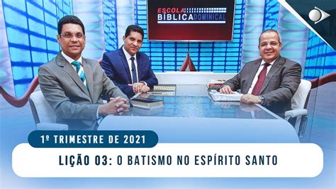 EBD LIÇÃO 3 O batismo no Espírito Santo 1 TRIMESTRE 2021 YouTube
