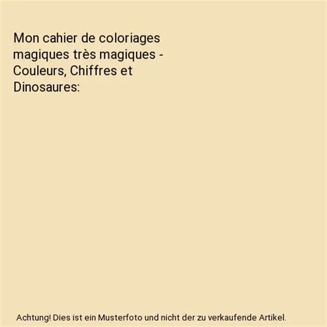 MON CAHIER DE coloriages magiques très magiques Couleurs Chiffres et