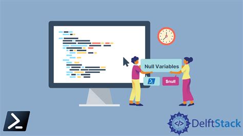 null variables in powershell delft stack