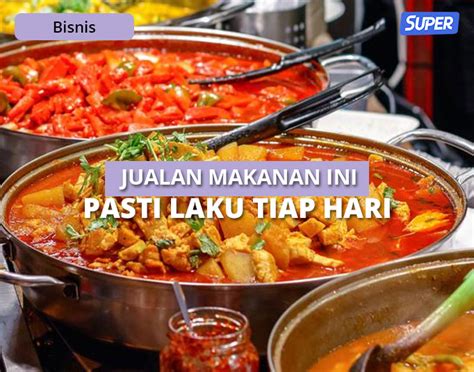 10 Ide Jualan Makanan Yang Laku Setiap Hari Terbukti