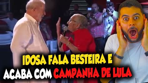Idosa Fala Besteira E Acaba Campanha Do Lula Youtube