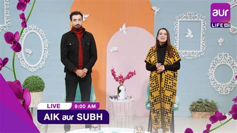 Live Morning Show Aik Aur Subh Dr Abdul Ali Wajid Naila Hak