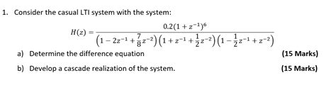 Solved 1 Consider The Casual LTI System With The System Chegg