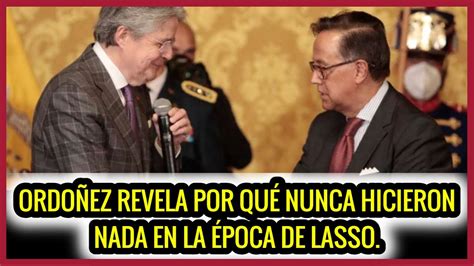 Ordoñez revela porqué nunca hicieron nada en la época de Lasso YouTube