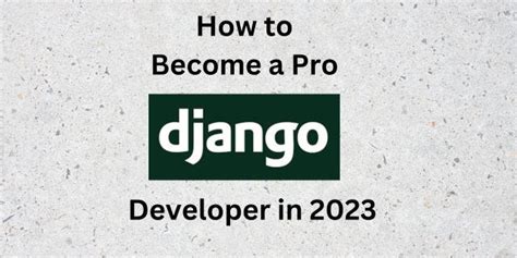 guide to build your first python django backend project by j kaur jun 2023 mobile app