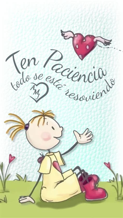 Ten Paciencia Frases Bonitas De Motivacion Frases De Dar Gracias