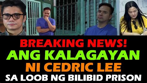 KALAGAYAN NI CEDRIC LEE SA LOOB NG NEW BILIBID PRISON VHONG NAVARRO