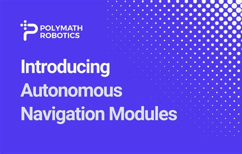Introducing Autonomous Navigation Modules A Toolkit For Autonomous