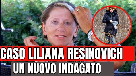 LILIANA RESINOVICH INCREDIBILE SVOLTA C È UN NUOVO INDAGATO YouTube