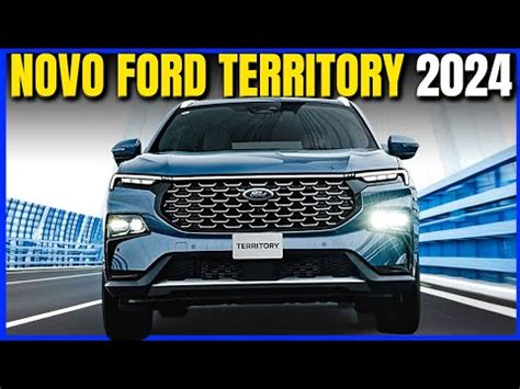NOVO FORD TERRITORY 2024 chegará ao Brasil em breve motor 1 5 turbo