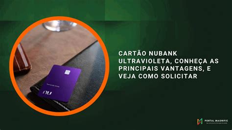 Cartão Nubank Ultravioleta conheça as principais vantagens e veja