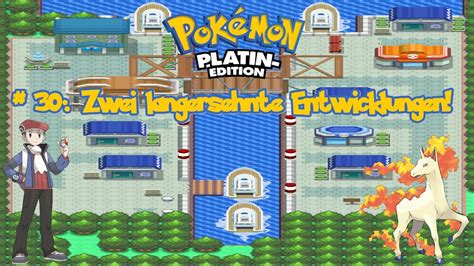 Pokemon Platin Let S Play Folge 30 Zwei Langersehnte Entwicklungen