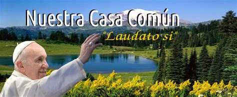 SOBRE EL CUIDADO DE LA CASA COMÚN PAPA FRANCISCO El Constructor 10