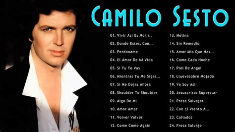 Camilo Sesto Éxitos Sus Mejores Canciones Camilo Sesto 30 Éxitos