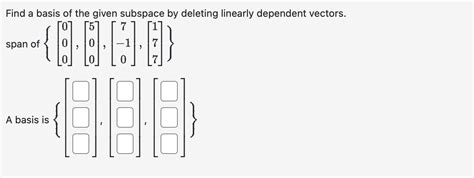 Solved Find A Basis Of The Given Subspace By Deleting Chegg