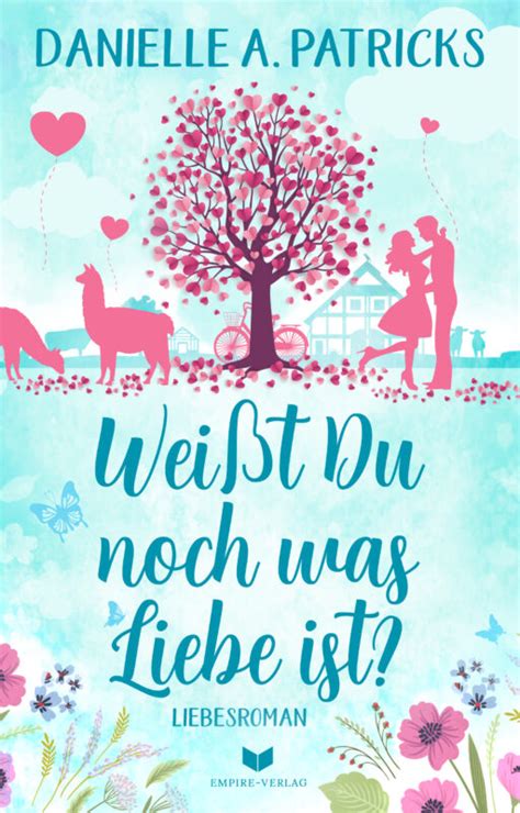Weißt du noch was Liebe ist by Danielle A Patricks