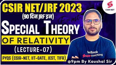 csir net jrf 2023 70 दिन jrf इन special theory of relativity lecture 07 by kaushal sir