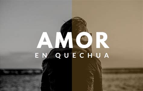Como Dice Amor En Quechua Actualizado