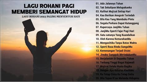 Lagu Rohani Penyemangat Pagi Hari 2023 Memberi Kekuatan Hidup Lagu