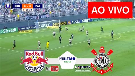 Bragantino X Corinthians Ao Vivo Imagens Jogo De Hoje Assista
